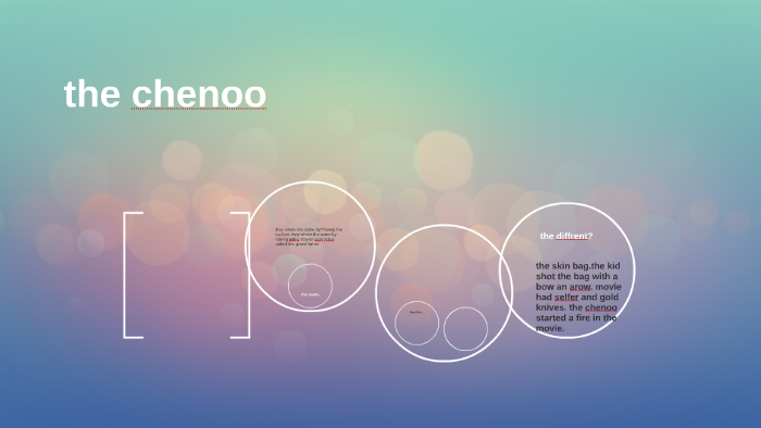 the chenoo by on Prezi