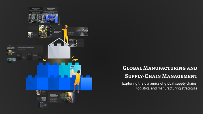 Global Manufacturing and Supply-Chain Management by Suraiya Lopa on Prezi