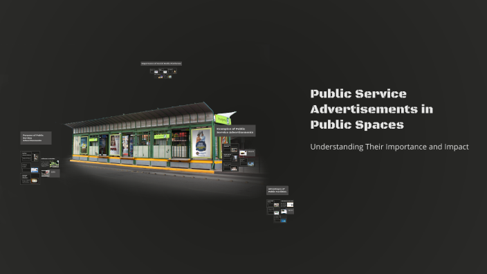 Public Service Advertisements in Public Spaces by ZIHANG SHEN on Prezi
