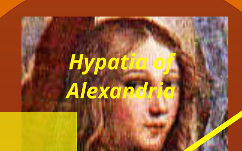 Bio-Poem Project: Hypatia of Alexandria by katie allen on Prezi