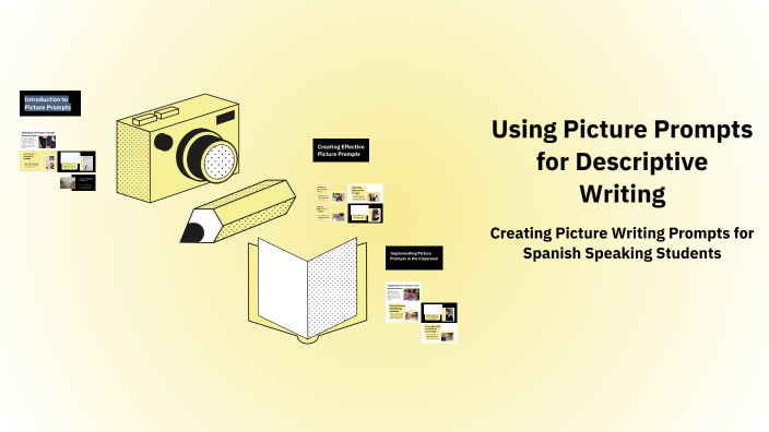 Using Picture Prompts for Descriptive Writing by Jeannine Thomas on Prezi