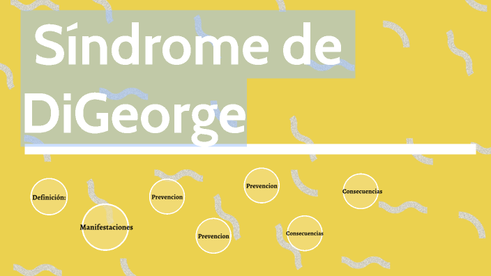 síndrome de DiGeorgesíndrome de DiGeorge by Annel Zurita Callejas on Prezi