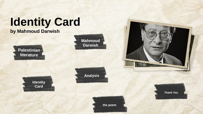 Identity card by Mahmoud Darwish by ghaliah Nasser on Prezi