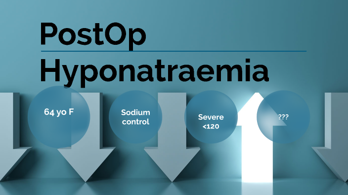 hyponatraemia by Catherine Francis on Prezi
