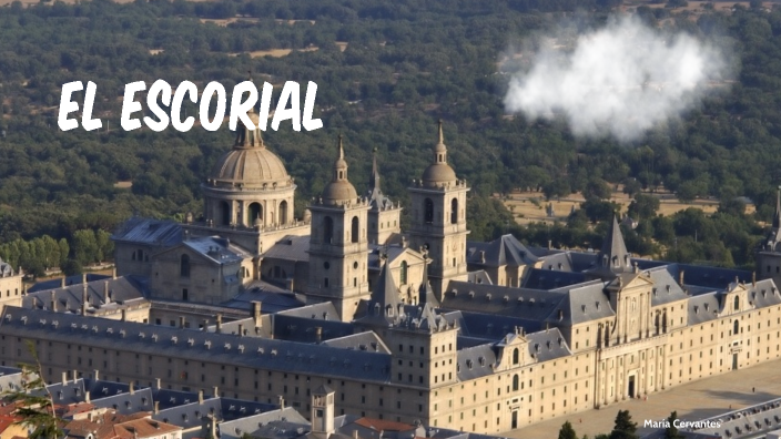 El Escorial by Maria García on Prezi