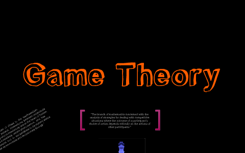 Game Theory by Rachel Alvarez on Prezi