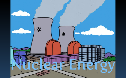 Nuclear Energy by connor moylan on Prezi