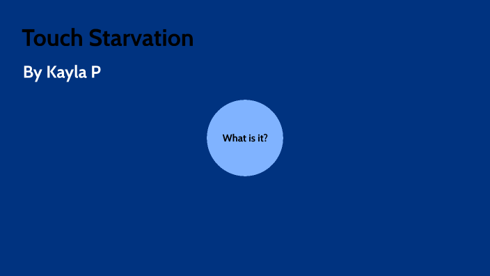 touch starvation by Kayla Purchase on Prezi touch starvation by Kayla Purchase on Prezi
