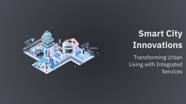 Smart City Innovations by Chaudhary Devvrat Arya on Prezi