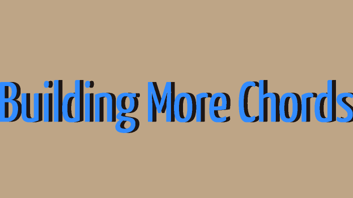 Building More Chords by Music Teacher on Prezi