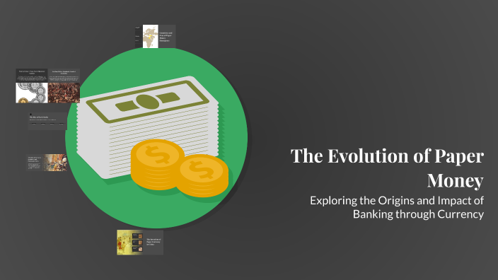 The Evolution of Paper Money by nicole osborne on Prezi