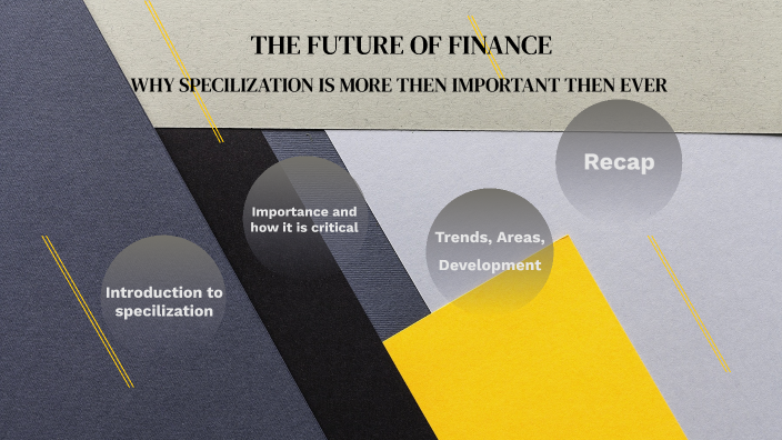 The future of Finance : Why specialization is more important then ever ...