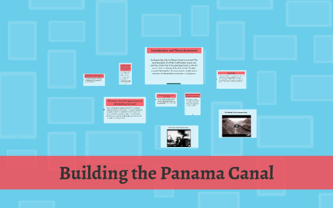 Building the Panama Canal by Mariah Miller on Prezi