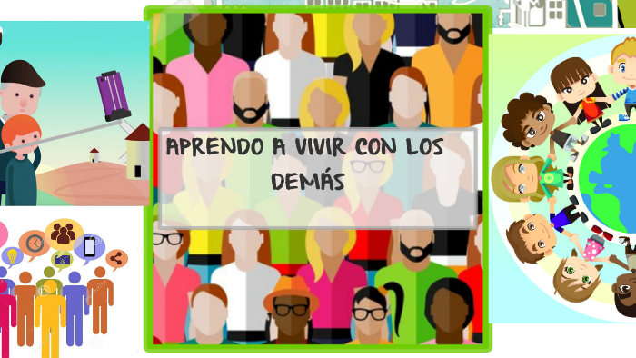 APRENDO A VIVIR CON LOS DEMAS by Joseph Orihuela on Prezi