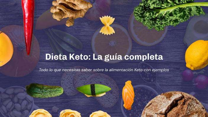 Dieta Keto: La guía completa by FABIAN MATIAS BRITOS ACOSTA on Prezi