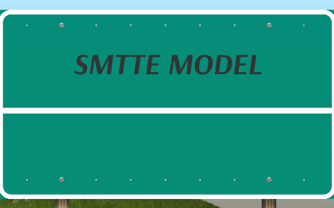 SMTTE MODEL by Jeannie Rasmussen on Prezi