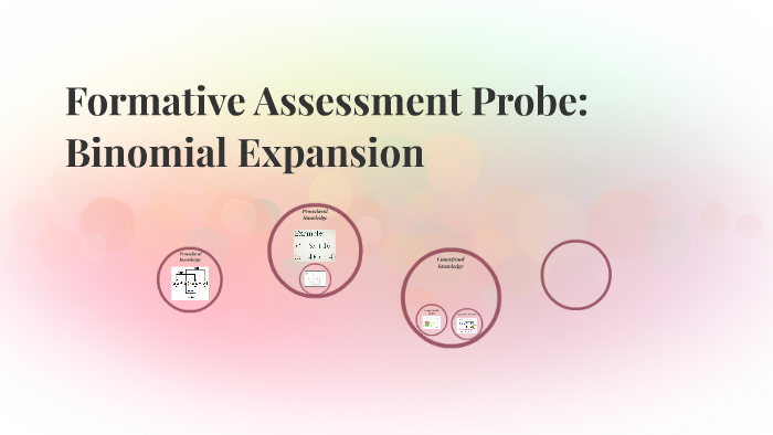 Formative Assessment Probe: Binomial Expansion by www vg on Prezi