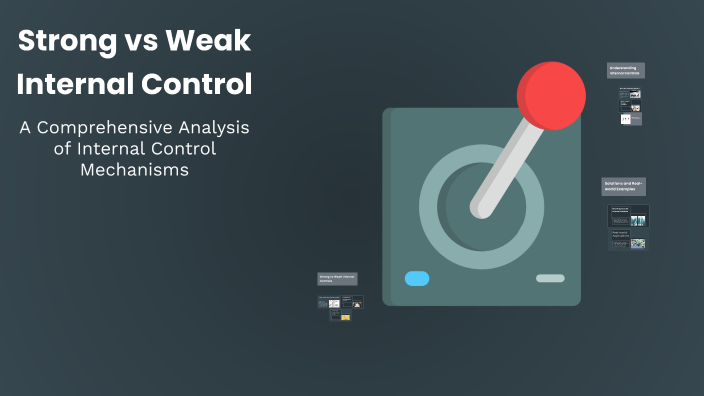 Strong vs Weak Internal Control by KHASATULLAEV SOBIRJON on Prezi