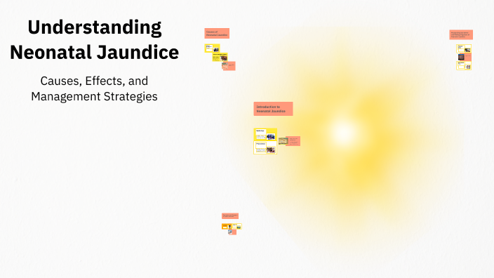 Understanding Neonatal Jaundice by Sara Sirwan on Prezi