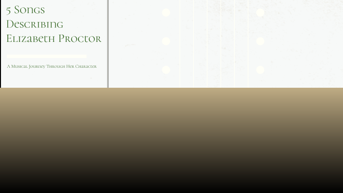 5 Songs Describing Elizabeth Proctor by Devin Ramos on Prezi