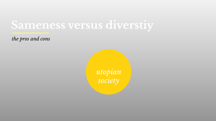 Sameness vs diversity by retaj aljandal on Prezi