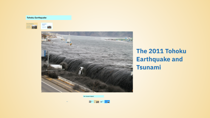 The 2011 Tohoku Earthquake and Tsunami by André Eira on Prezi