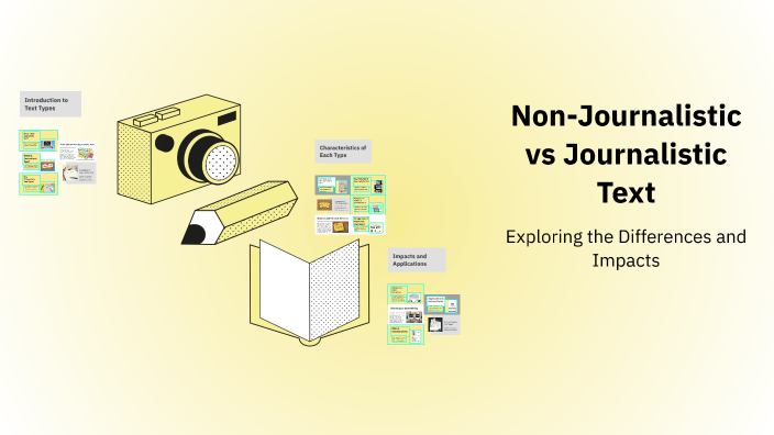 Non-Journalistic vs Journalistic Text by Rosinie Canezo on Prezi