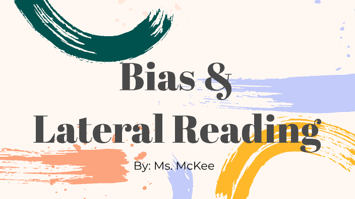 Bias & Lateral Reading by Macey on Prezi