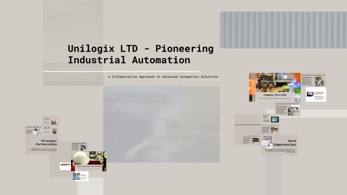 Unilogix LTD - Pioneering Industrial Automation by Szabo Laszlo on Prezi