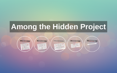 Among the Hidden Project and Connections by hannah miller on Prezi