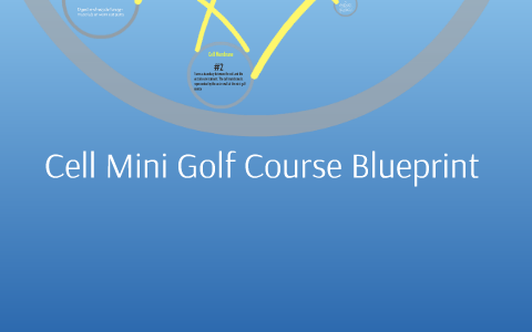 Cell Mini Golf Course Blueprint by Michael Green on Prezi
