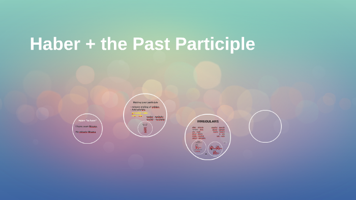 Haber + the Past Participle by Maggie Quinlan on Prezi