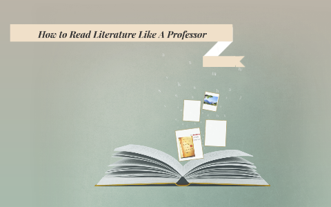 How to Read Literature Like A Professor by Andrew Stuff on Prezi