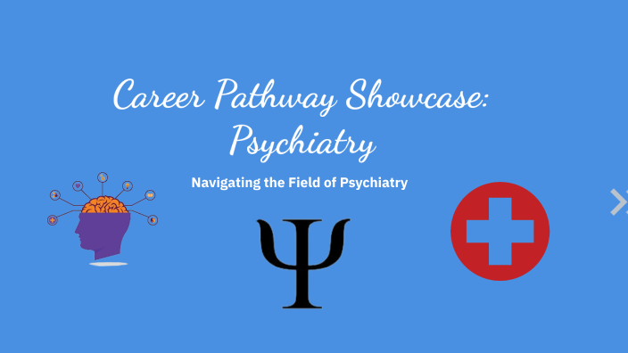 Psychiatry Career Pathway by Neo.Phoenix on Prezi