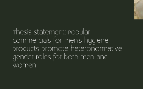 Heteronormative Gender Role Promotion in Men's Hygiene Product ...