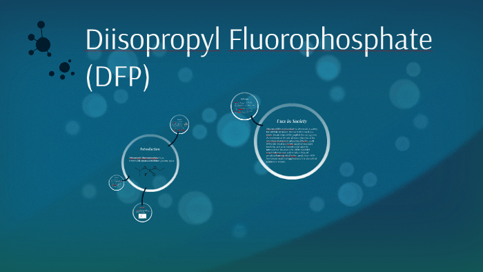 Diisopropyl Fluorophosphate by Jordan Meister on Prezi
