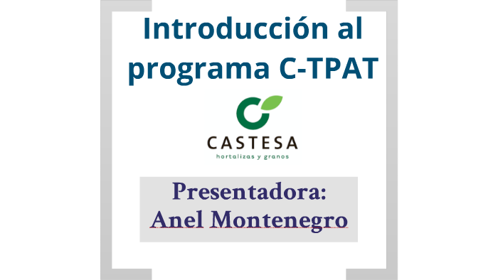 Introduccion al programa C-TPAT by anel montenegro on Prezi