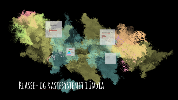 Klasse- og kastesystemet i India by Hanna Hansen on Prezi