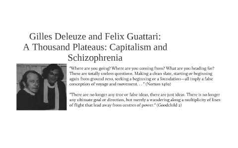 Deleuze and Guattari: from A Thousand Plateaus by Josh Mehler on Prezi