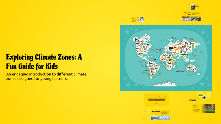 Exploring Climate Zones: A Fun Guide for Kids by William Lowe on Prezi