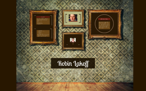 Robin Lakoff by sophia stronach on Prezi