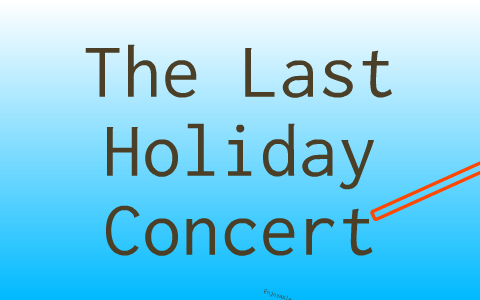Andrew C. ( The Last Holiday Concert ) by Caden Wood on Prezi