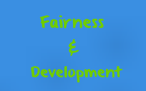 Fairness and Development by Suraj Padala on Prezi