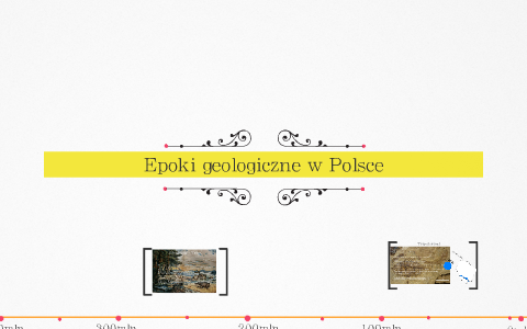 Epoki geologiczne w Polsce by Gosia Dominiak on Prezi