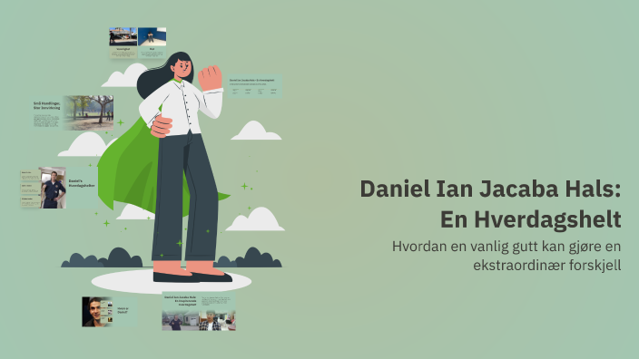 Daniel Ian Jacaba Hals: En Hverdagshelt by Kasper Lundelsen on Prezi