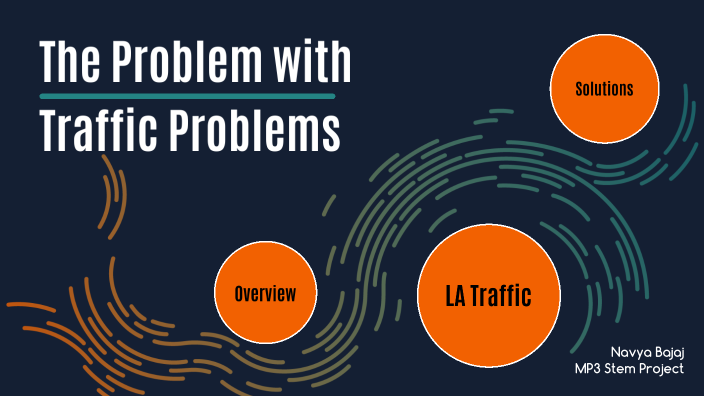 The Problem with Traffic Problems by Navya Bajaj on Prezi