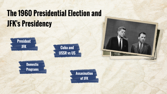 John F Kennedy and the election of 1960 by Karthikean Juttumahadevan on ...