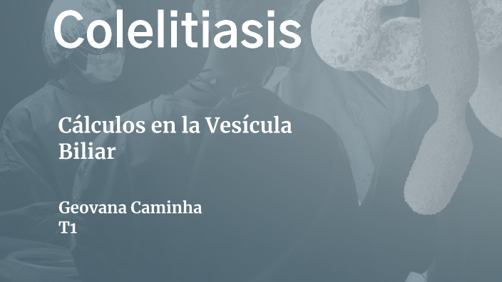 Colelitiasis by João Victor Pascoal on Prezi