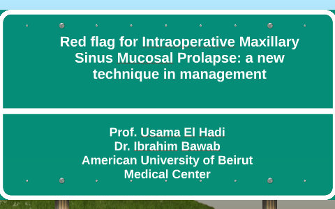 Red flag for intraoperative maxillary sinus mucosal prolapse by ibrahim ...