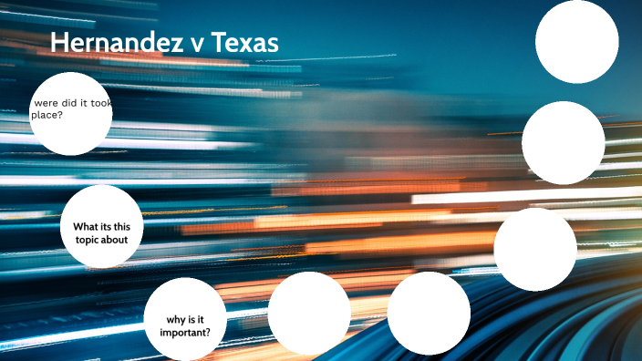 Hernandez v Texas by litzyiveth amado on Prezi